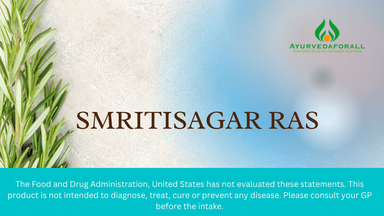 SMRITISAGAR RAS-Benefits, Ingredients, Indications, Dosage, Usage ...