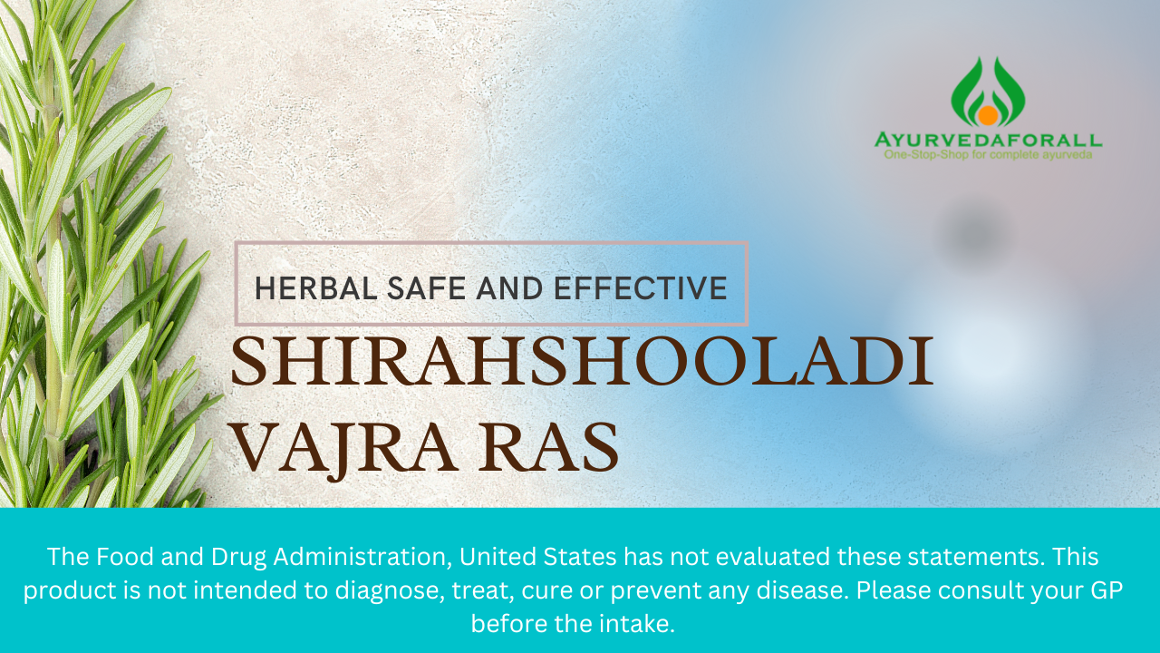 Shirahshooladivajra RAS -Benefits, Ingredients, Indications, Dosage ...