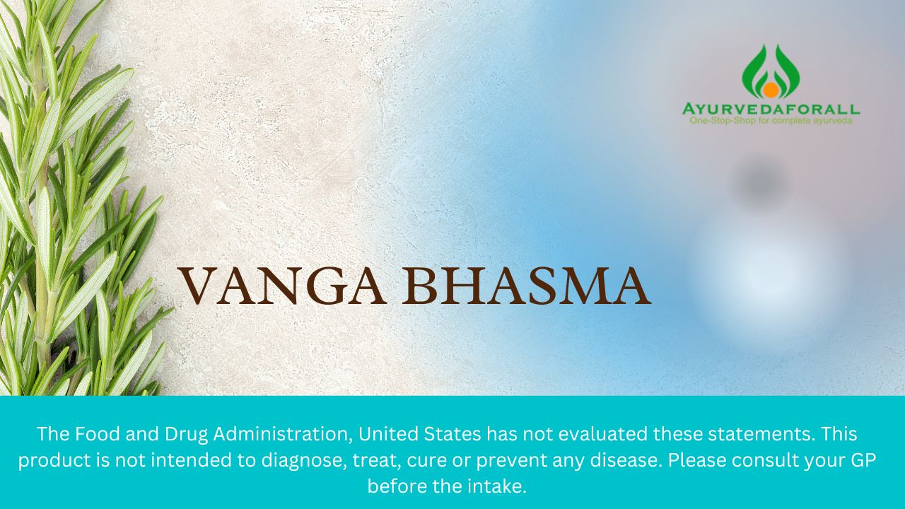 VANGA BHASMA -Benefits, Ingredients, Indications, Dosage, Usage ...